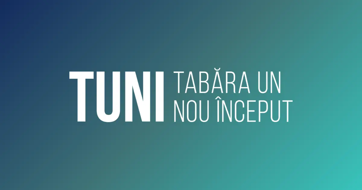 TUNI 2026 - Tabara Un Nou Inceput